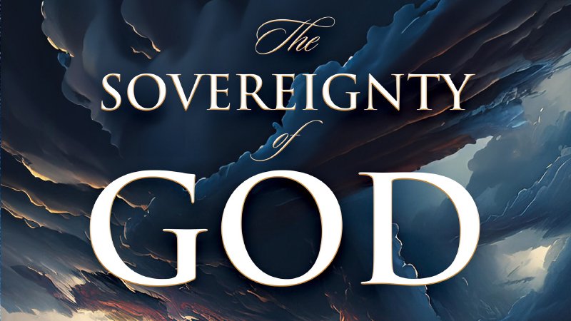 God's Sovereignty Defined | Reformation Church