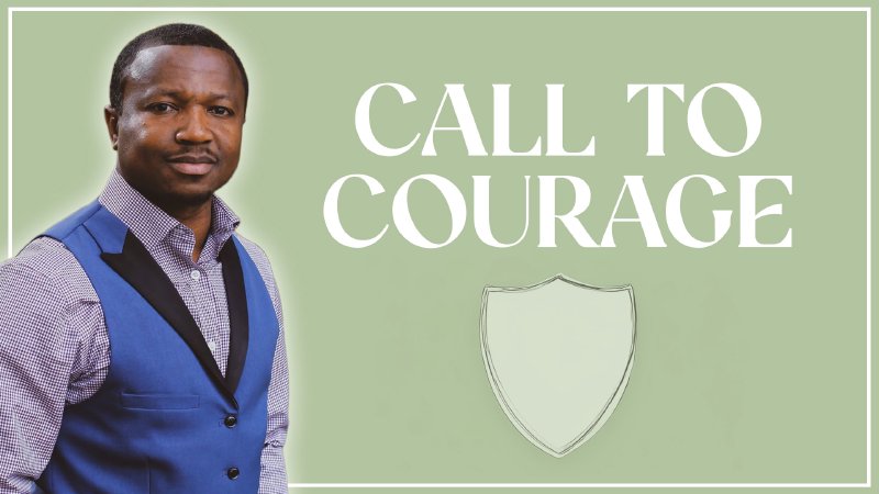 Call To Courage | Victory Church Grande Prairie