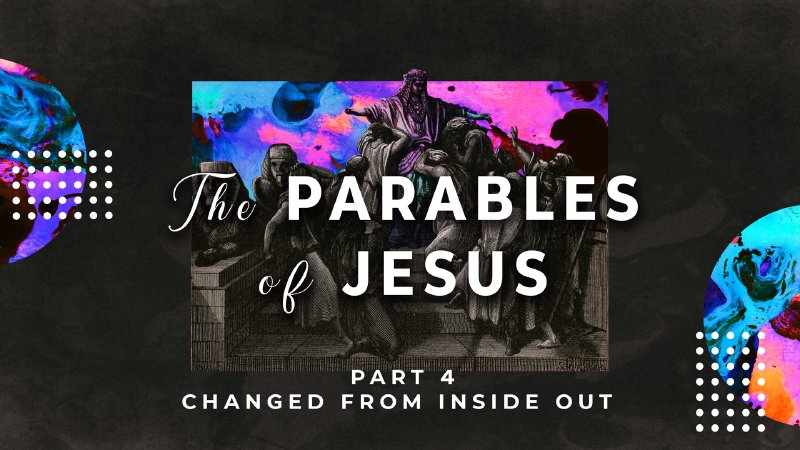 The Parables of Jesus - Changed From Inside Out - Part 4 - Samson ...