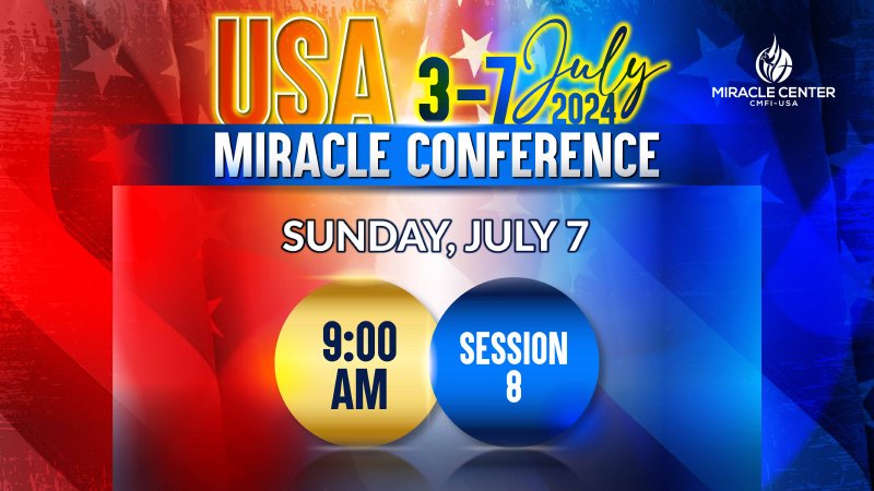Miracle Conference 2024: Session 8 | July 7th, 2024 | Miracle Center ...