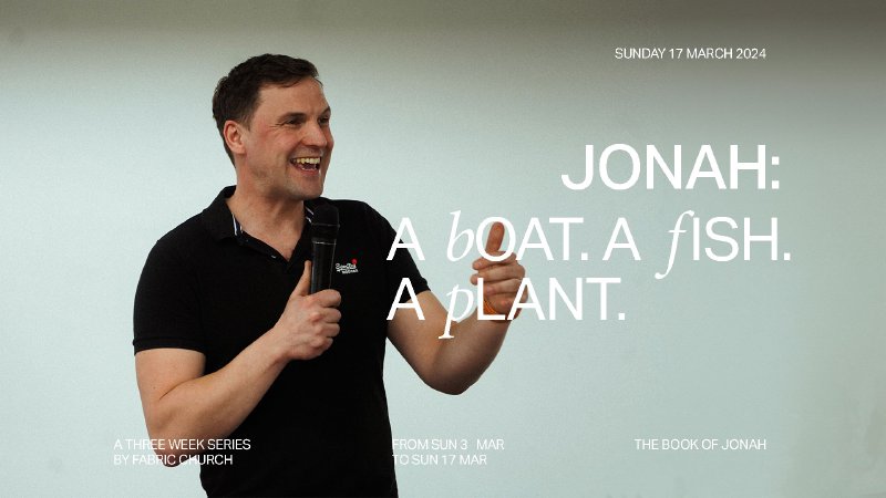 Jonah: A Boat, A Fish, A Plant. (part 3) — Mark Roper | Fabric Church ...