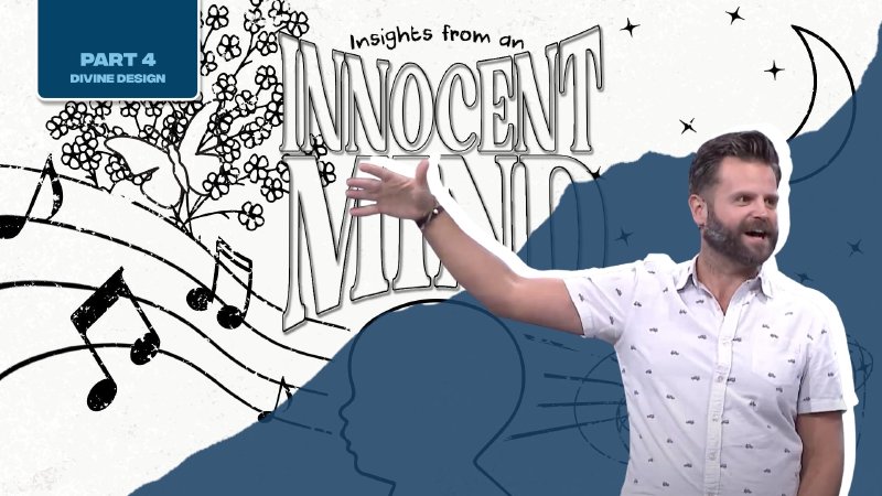 Insights From an Innocent Mind | Central Christian Church