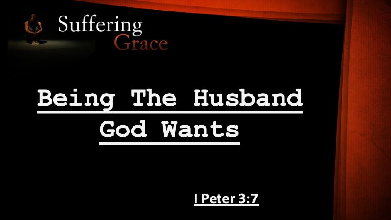 Being The Husband God Wants - 06/16/2024 - Doug Passmore | First ...