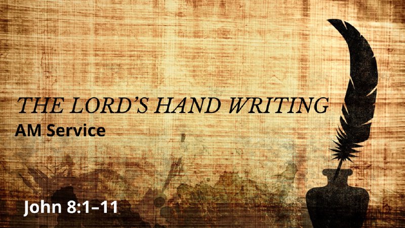 The Lord's Handwriting | Maineville Baptist Church