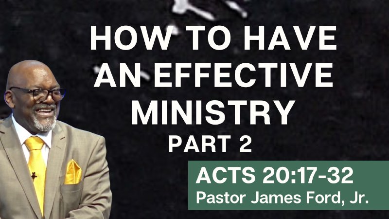 How To Have An Effective Ministry - Part 2 | Christ Bible Church of Chicago