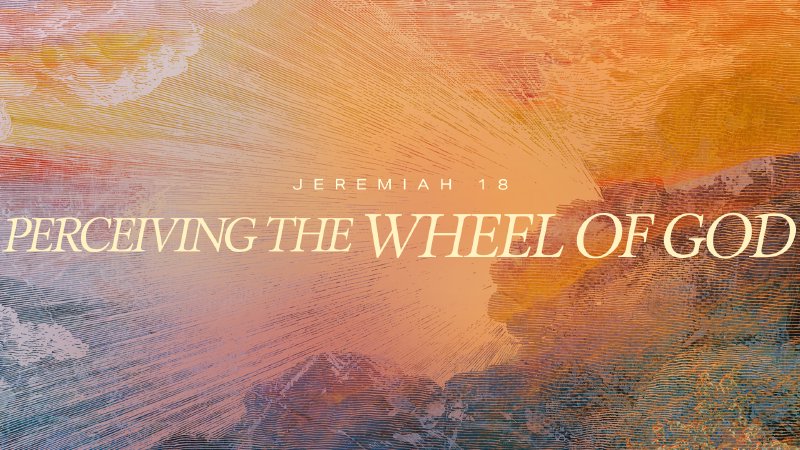 Perceiving the Wheel of God | First Pentecostal Church of Pensacola