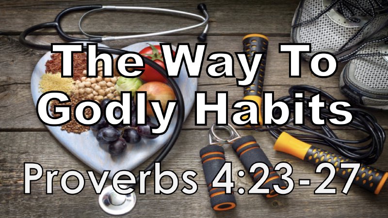 The Way to Godly Habits | The Potterâ€™s Christian Life Center