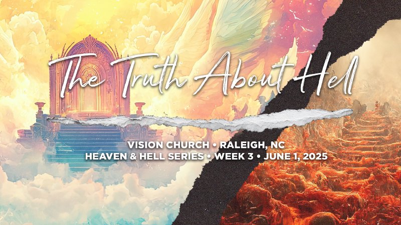 The Truth About Hell | Vision Church