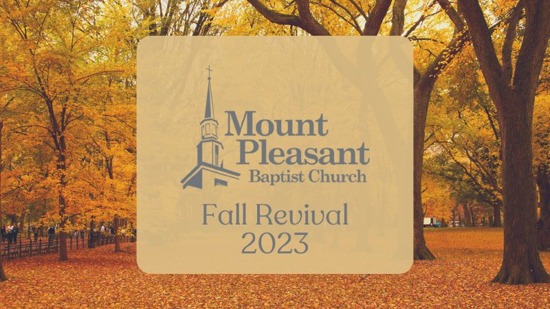 Fall Revival 2023 | Mt Pleasant Baptist Church