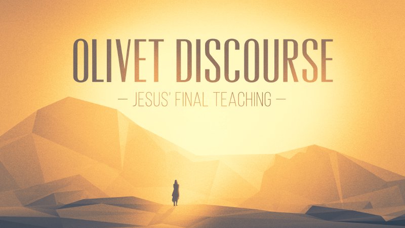 Olivet Discourse: Week 8 | West Hills Community Church