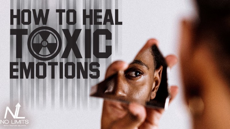 How To Heal Toxic Emotions | No Limits With Pastor Delman