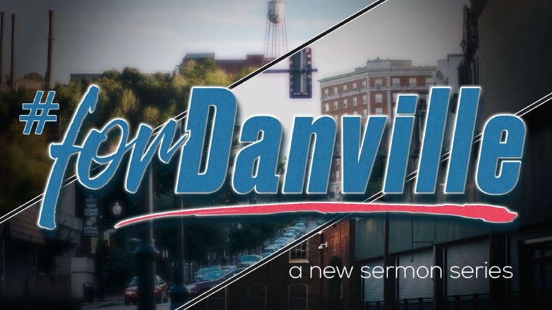 ForDanville | Dan River Church