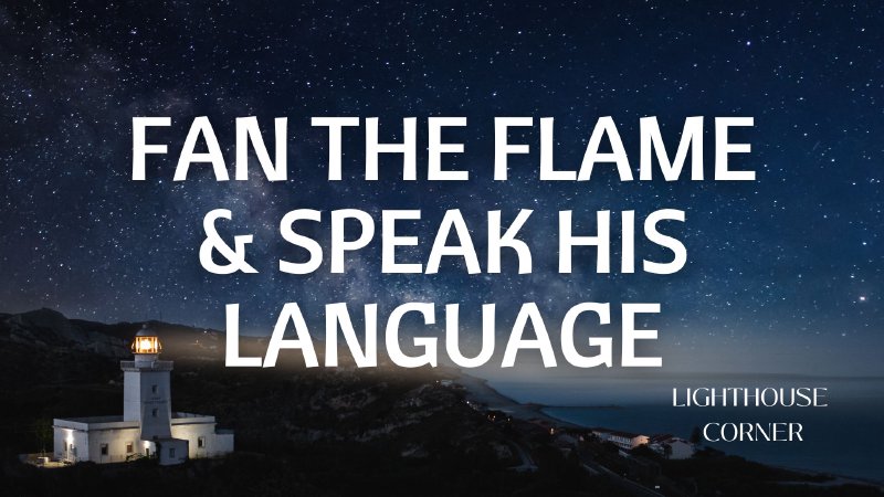 Fan the Flame and Speak His Language | 8/6/2023 | Christian Center of ...