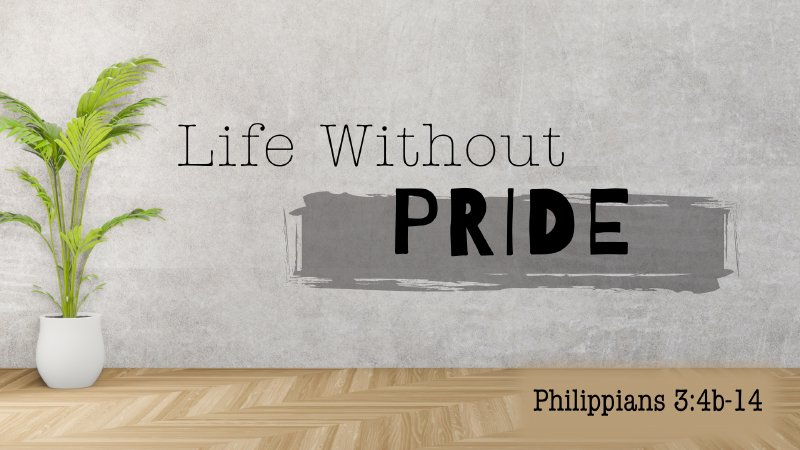Life Without Pride | Christ Our Savior Lutheran Church - Michigan - 48154