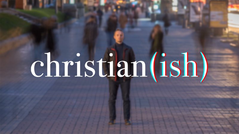 Christian(ish) | First Church