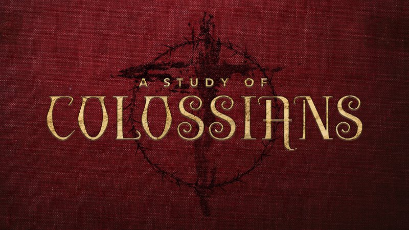Colossians - Wed. Night Class | Campbell Street Church