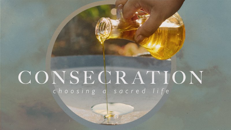 Consecration: Choosing a Sacred Life | Colorado Community Church