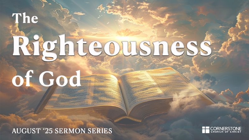 The Righteousness of God | Cornerstone Church of Christ