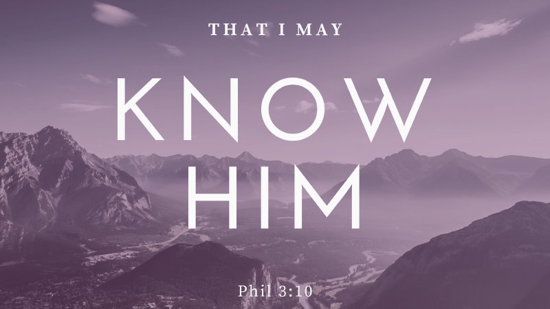 That I May Know Him | Bethel United Pentecostal Church