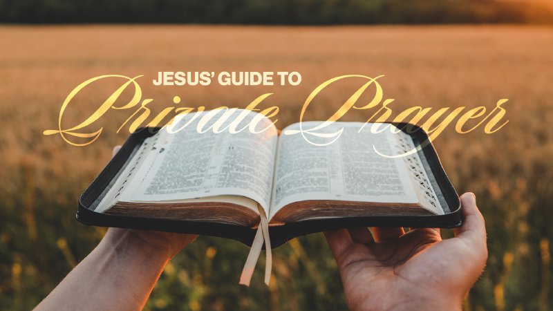 Jesus’ Guide to Private Prayer | First Baptist Church of El Paso