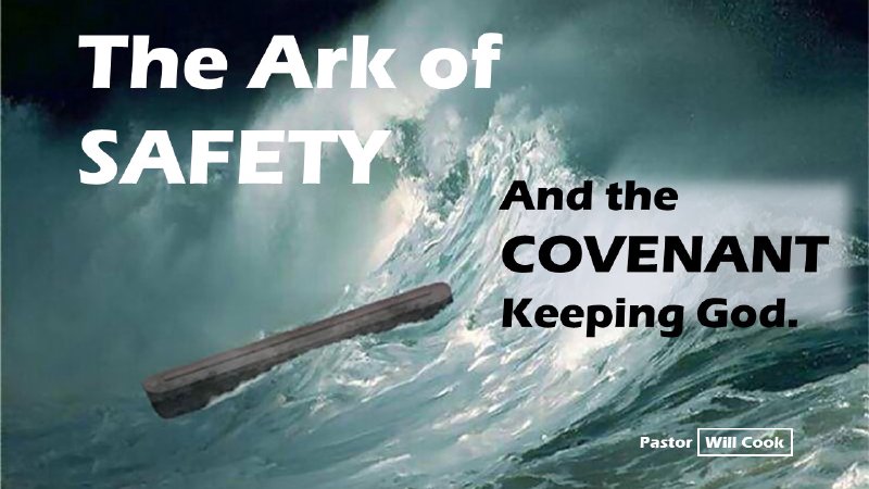 The Ark of Safety and The Covenant Keeping God | Bethel United ...