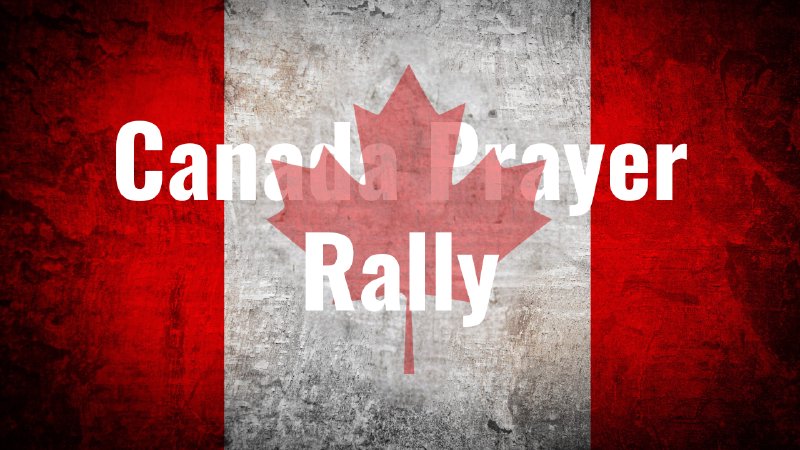 Canada Prayer Rally | Third Day Worship Centre - ON