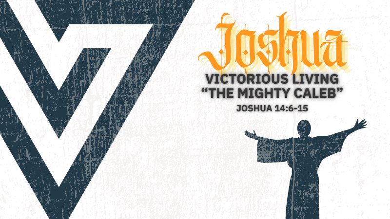 The Mighty Caleb | Calvary Chapel Sun City