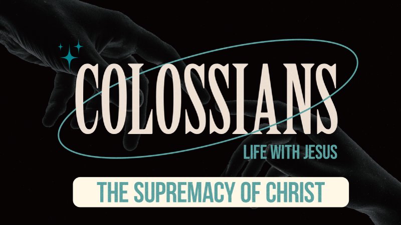 The Supremacy of Christ - Colossians Part 2 | Grace Church on the Mount