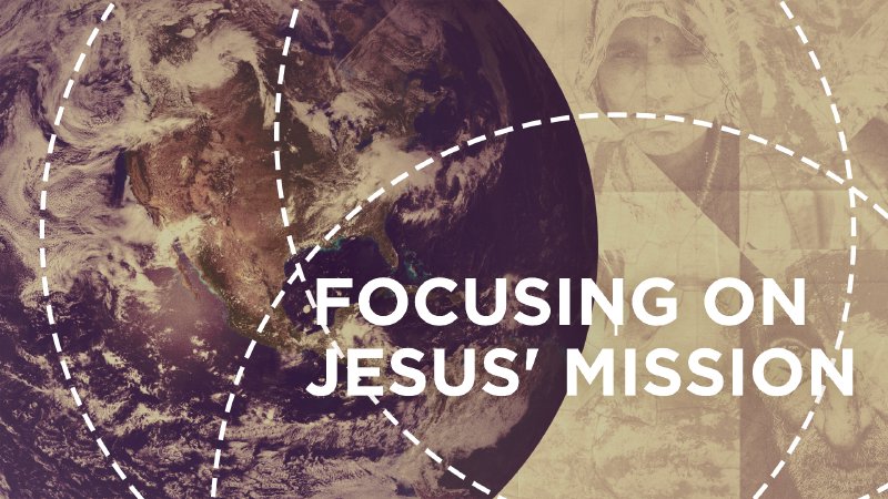 Focusing on Jesus' Mission | College First Church of God