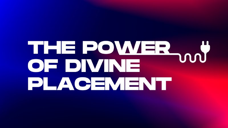 The Power of Divine Placement | Beach Assembly of God