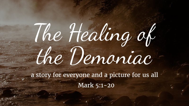 The Healing of the Demoniac | Zion Community Church