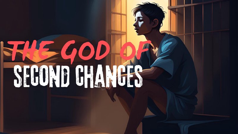 The God of Second Chances | Cornerstone Baptist Church