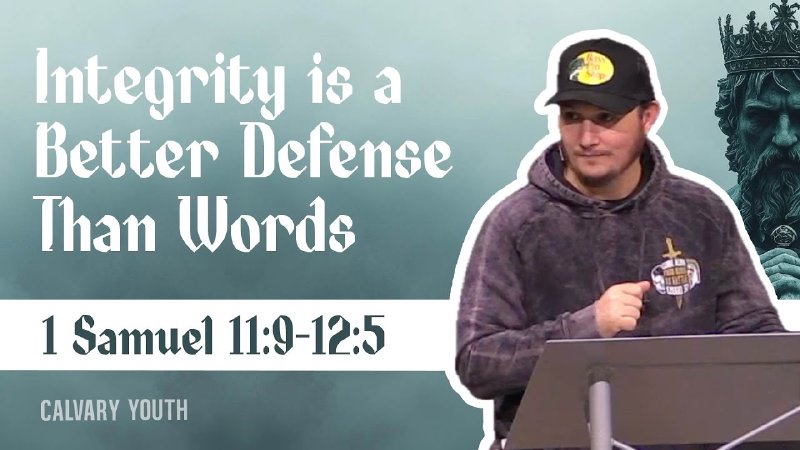 Integrity Is a Better Defense Than Words | Calvary Chapel / Clayton, NC ...