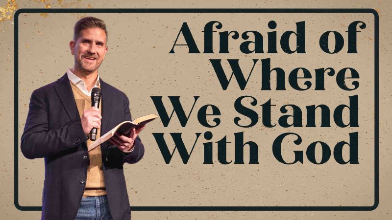 Afraid of Where We Stand With God | The LIFT