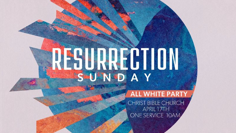 Resurrection Sunday Service | Christ Bible Church of Chicago