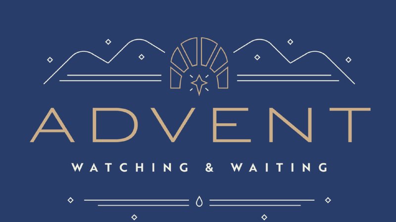 Advent: Watching and Waiting | Voyage Church