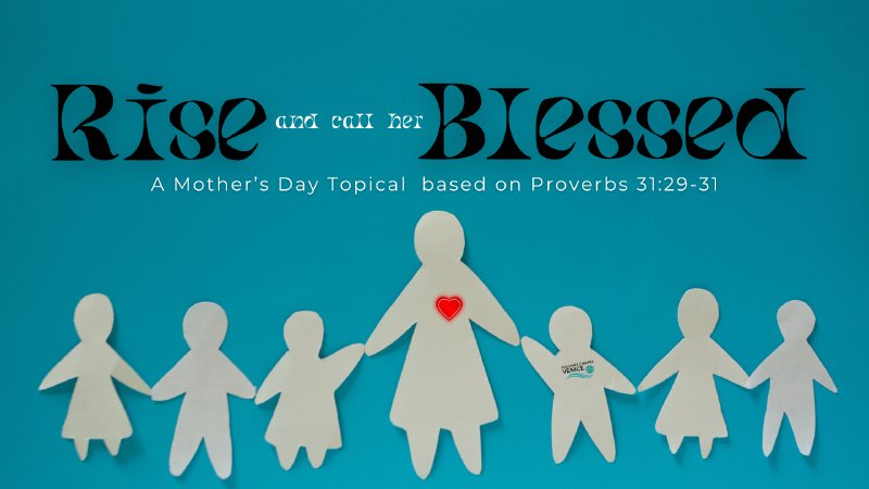 Rise and Call Her Blessed! | Calvary Chapel Venice