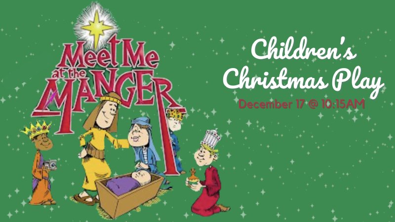 "Meet Me at the Manger" - GRBC Children's Christmas Play | Greenbrier ...