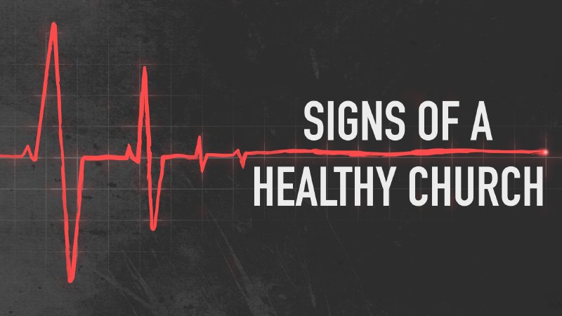 Signs of a Healthy Church | Bethel Baptist Church of Galesburg