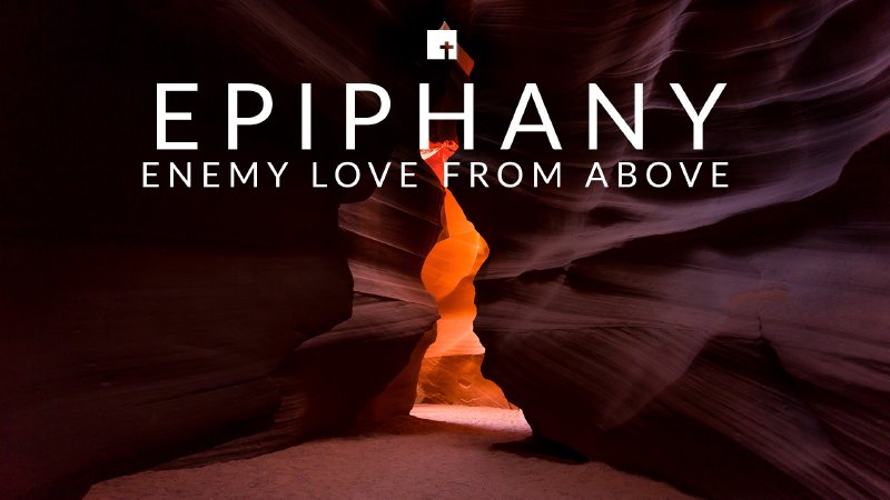 Enemy Love from Above | Word of Life Church