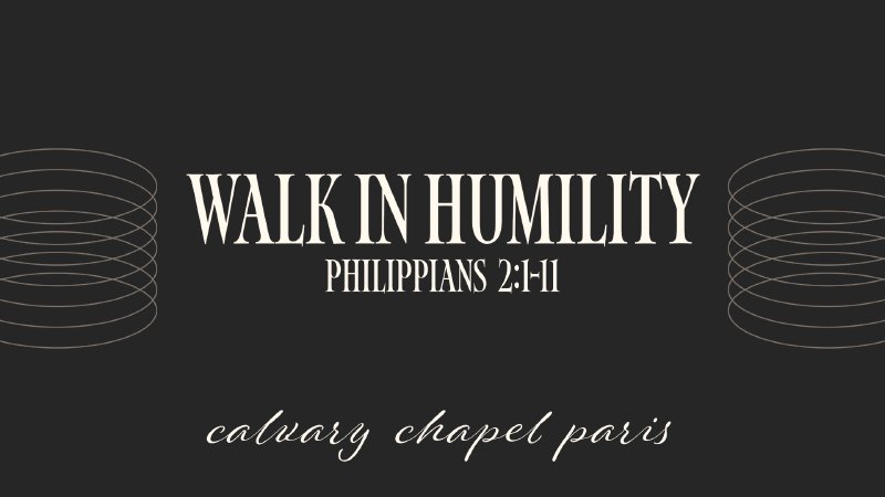 Walk in Humility | Philippians 2:1-11 | November 12, 2025 | Calvary ...