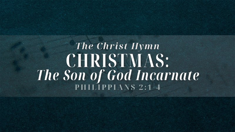 The Christ Hymn - Christmas: The Son of God Incarnate | South Side ...
