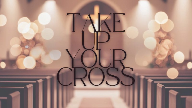 Take Up Your Cross: Submission | Harrisonburg First Assembly of God