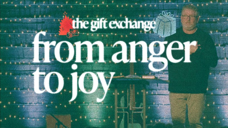 From anger to joy... | NEXT Community Church