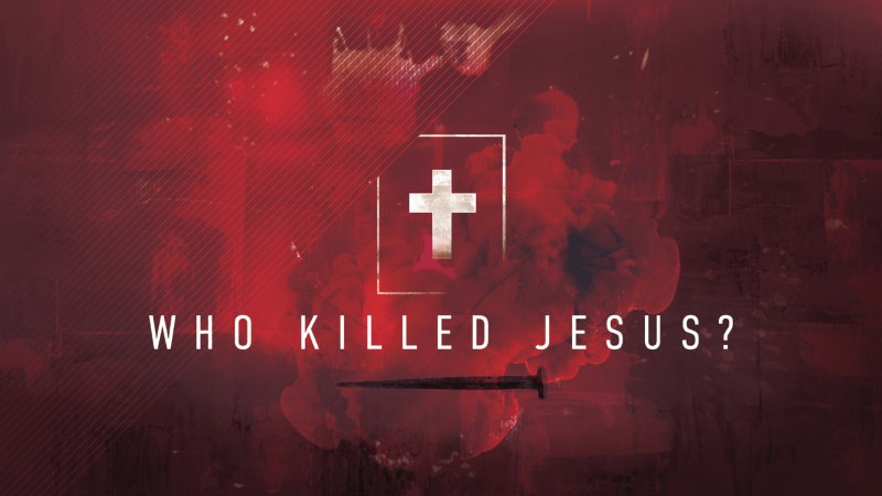 Who Killed Jesus? | Discover Church