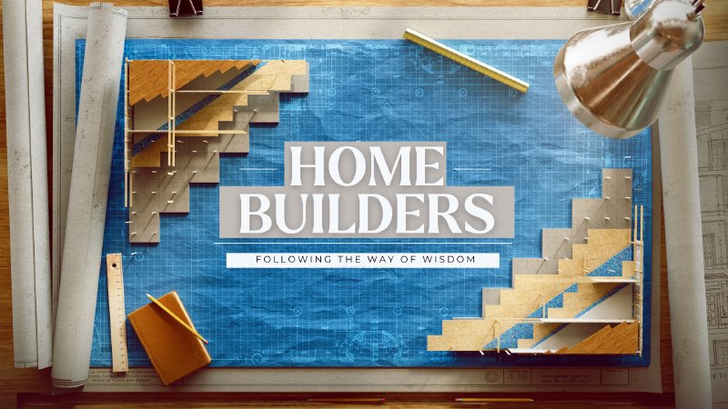 Home Builders: The Way of Wisdom | Hope Point Church