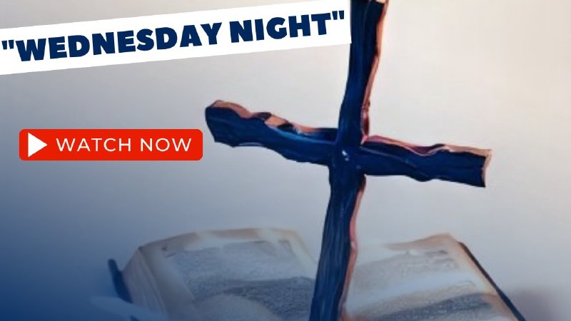 Wednesday Night Service | Valley Christian Fellowship