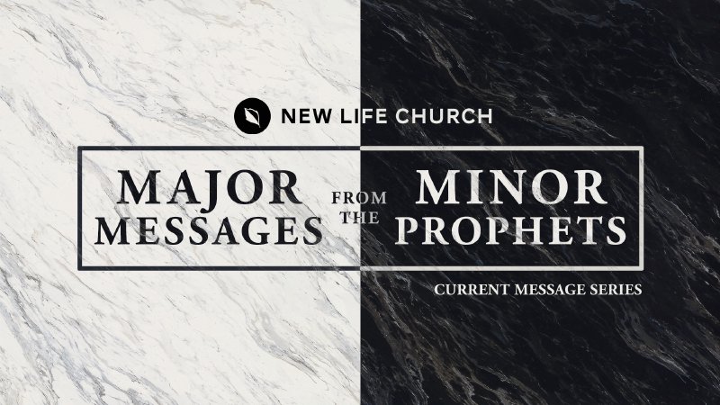 Major Messages from the Minor Prophets | New Life Church (San Francisco)