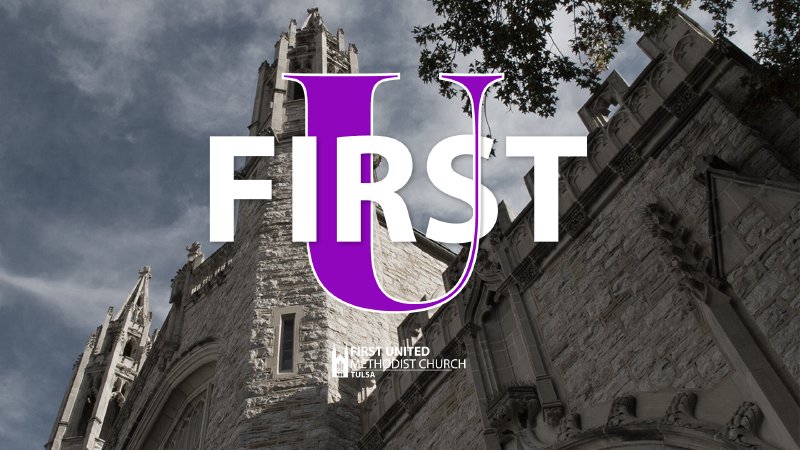 First U | Church in Tulsa | First Methodist Church