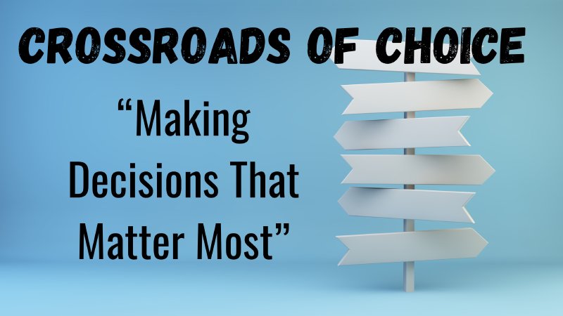 Crossroads of Choice | Clearview Baptist Church - Southaven
